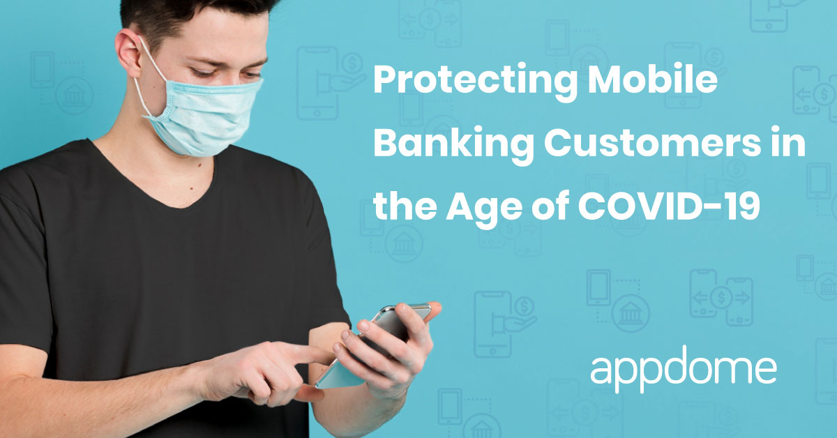 DevSec | Protecting Mobile Banking Customers During COVID-19