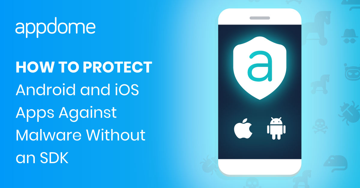 DevSec Blog | How to Protect Mobile Apps Against Malware
