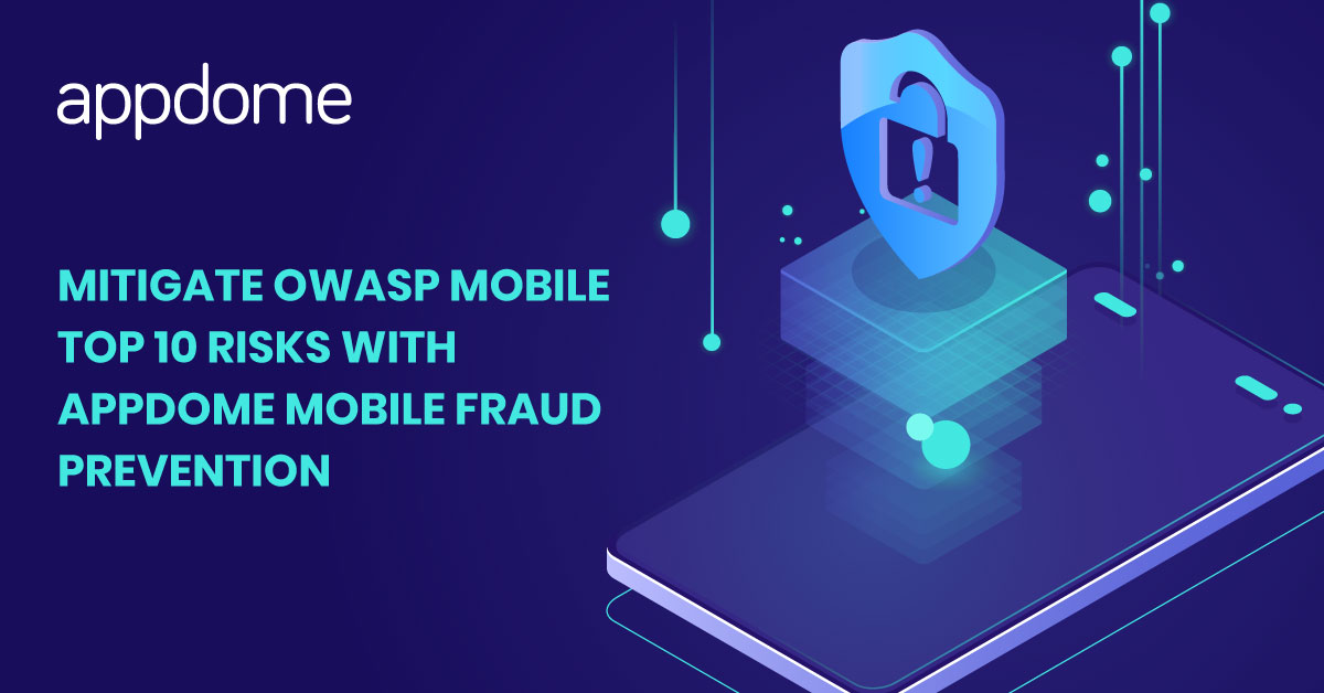 Protect Apps from OWASP Mobile Top 10 Risks with Appdome Mobile Fraud ...