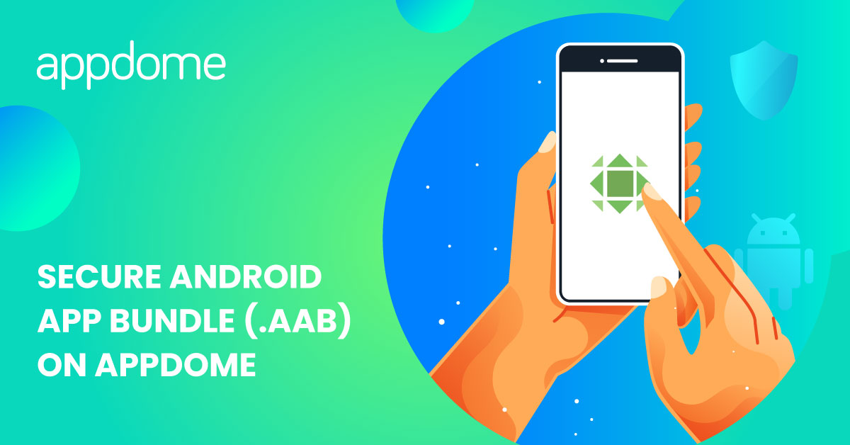 DevSec Blog | Secure Android App Bundle (.aab) on Appdome