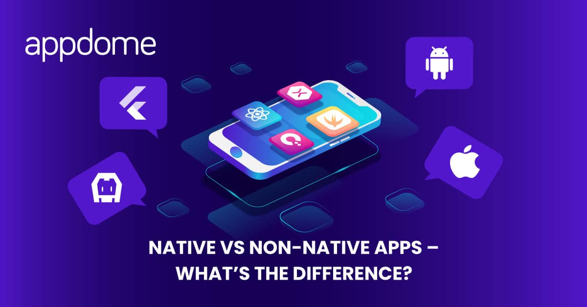 Native vs Non-Native Apps - What's the Difference?