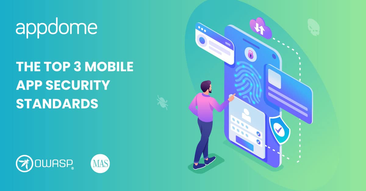 The Top 3 Mobile App Cybersecurity Standards - DevSec Blog