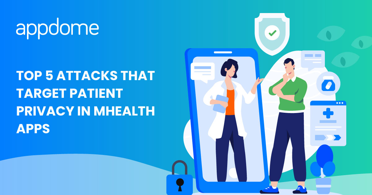 Top 5 Cyber Attacks that Target Patient Privacy in mHealth Apps ...