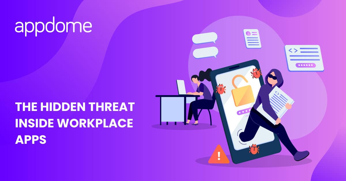 The Hidden Threat Inside Workplace Apps