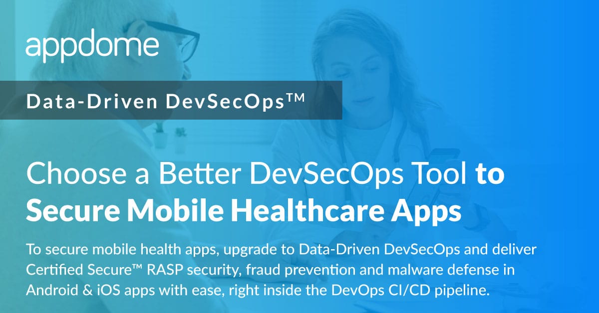Appdome | Secure Mobile Health Apps in Better DevSecOps Tool