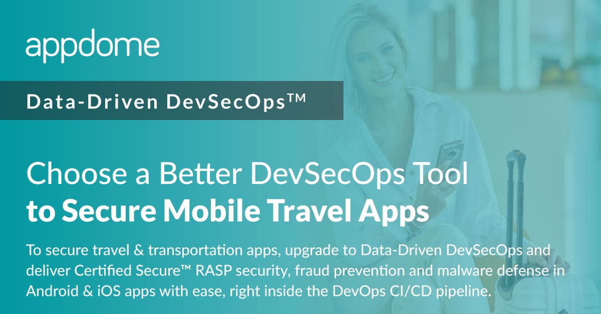 Appdome | Secure Mobile Travel Apps in Better DevSecOps Tool