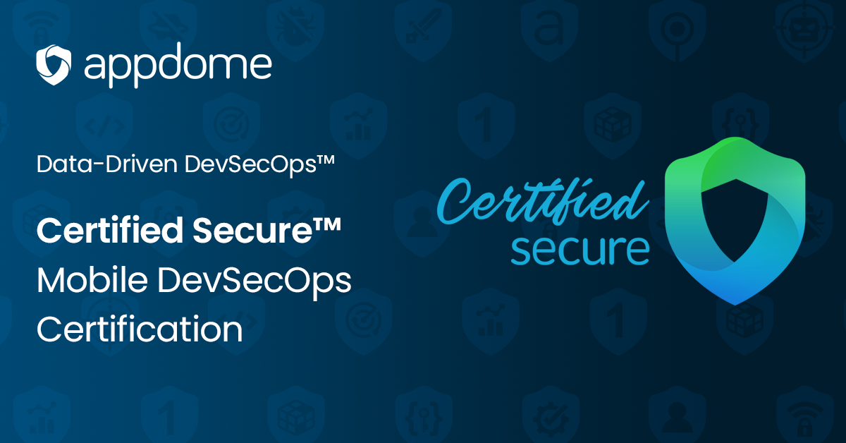 Appdome | Certified Secure™ Mobile DevSecOps Certification