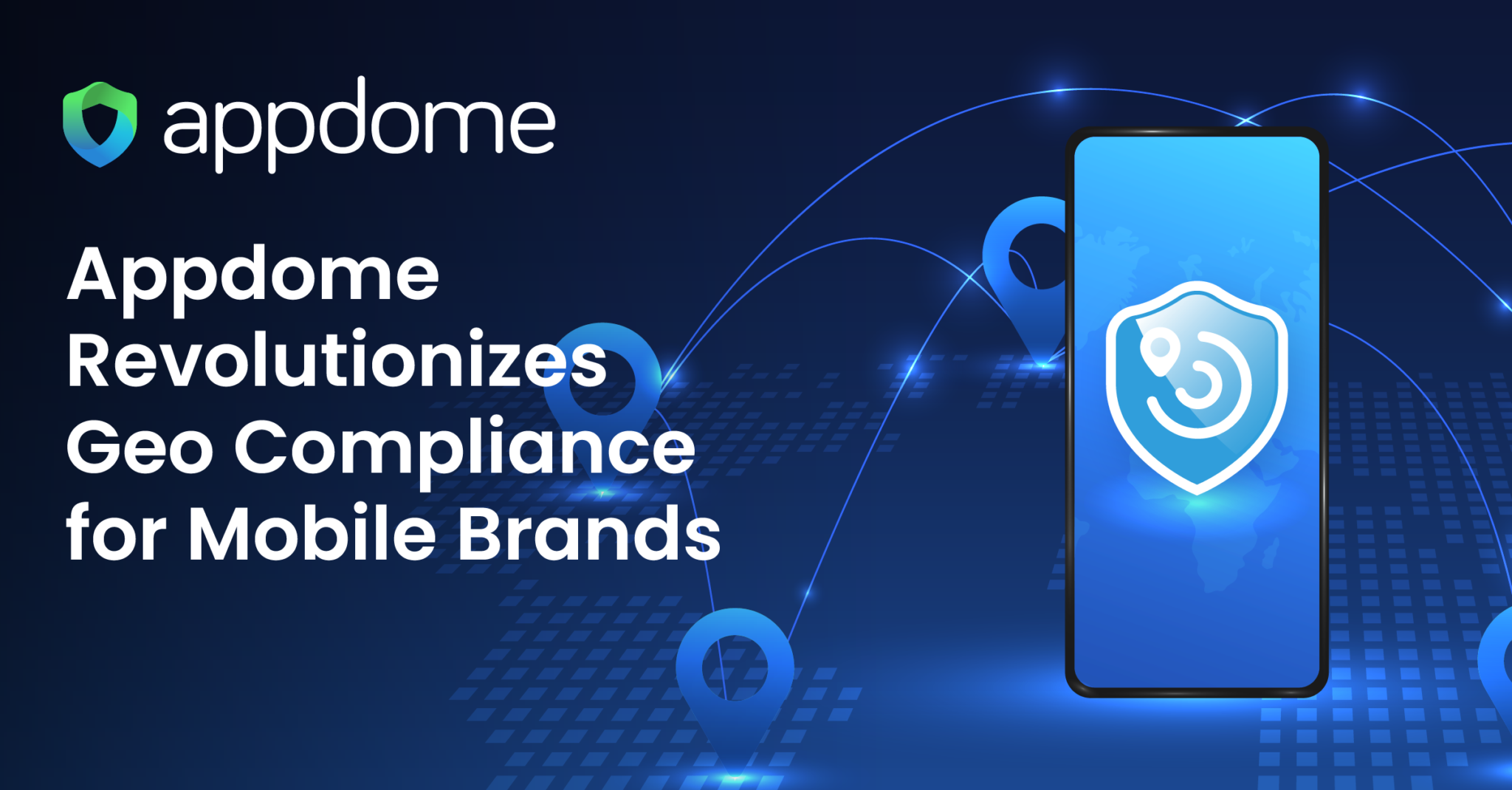 Appdome Revolutionizes Geo Compliance for Mobile Brands - Appdome