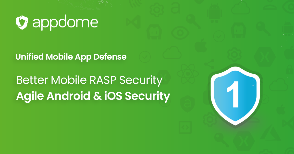 Automate the Work Out of Mobile RASP & App Shielding, Appdome