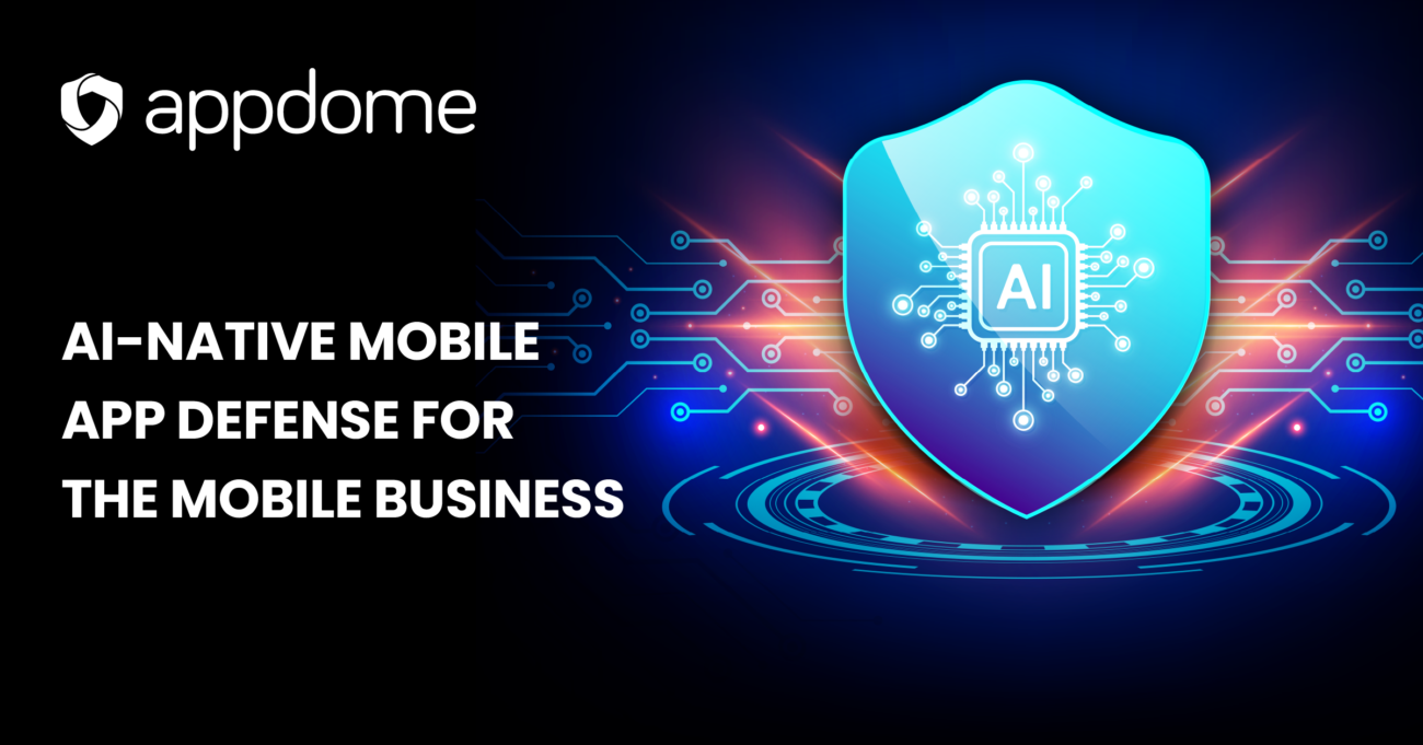 AI-Native Mobile App Defense For The Mobile Business