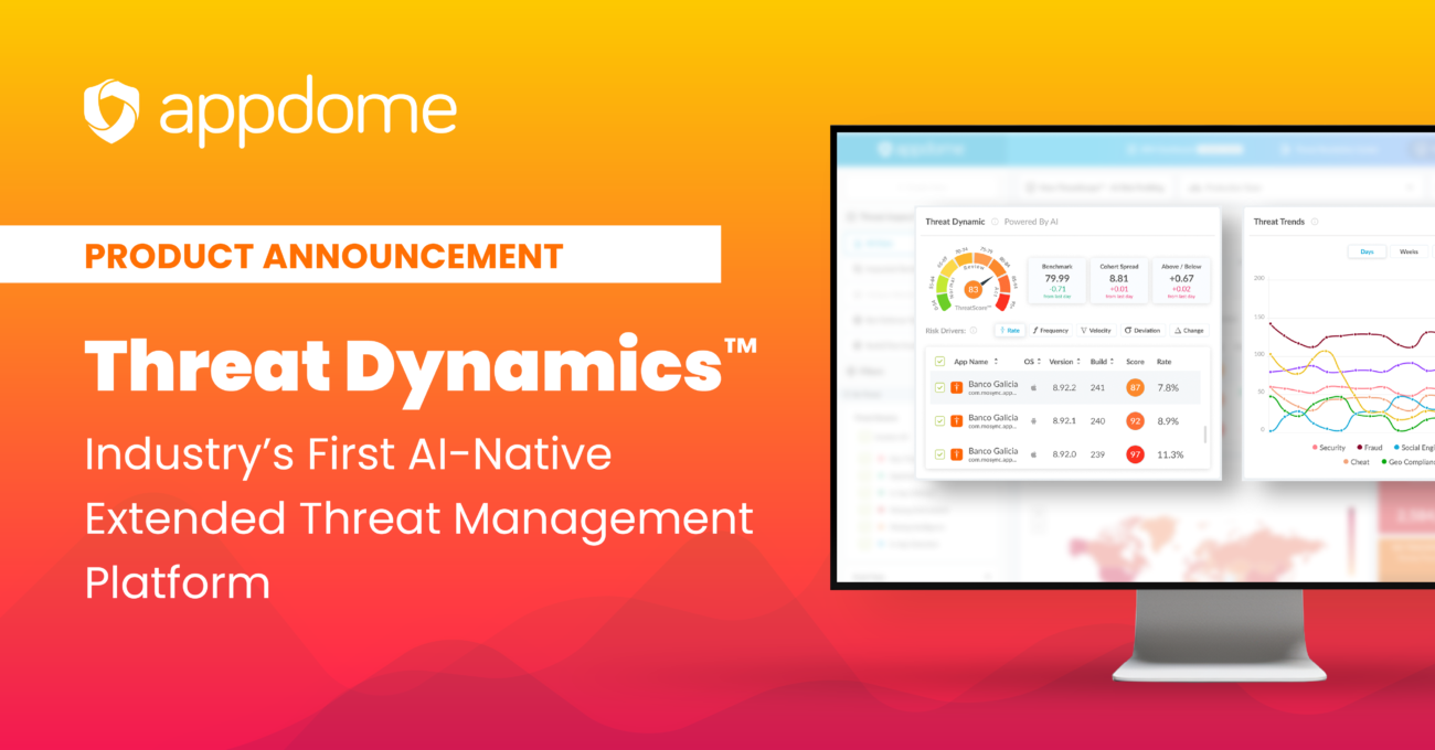 Appdome Unveils Threat Dynamics™ to Become Industry’s First AI-Native Extended Threat Management ...