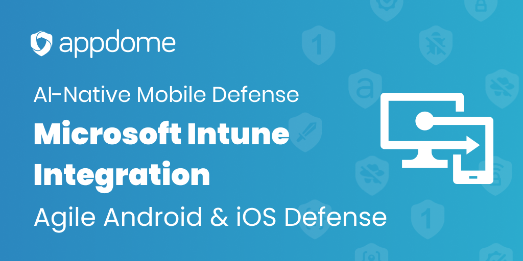Quick & Easy Microsoft Intune MAM Integration for Android & iOS Apps
