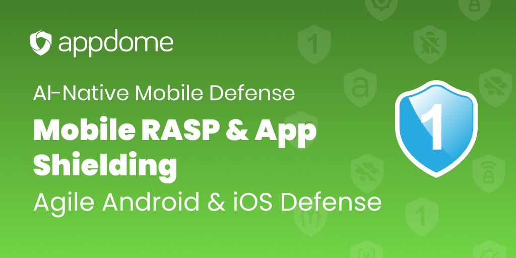 Mobile RASP & App Shielding | Appdome
