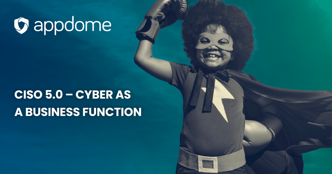 CISO 5.0 – Cyber as a Business Function