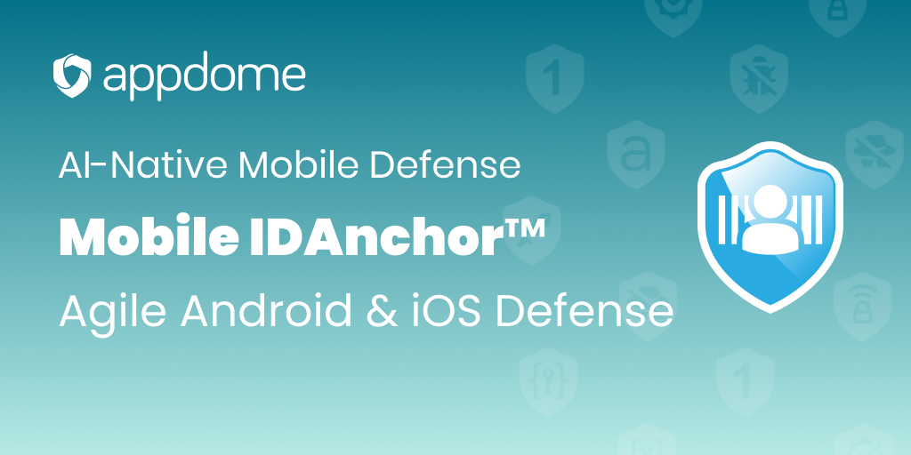 IDAnchor™ Mobile Identity Protection by Appdome